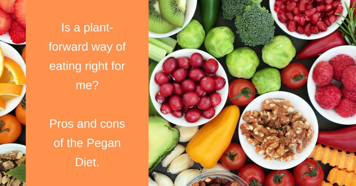 Is a plant-forward way of eating right for me? | Nutritious Endeavors